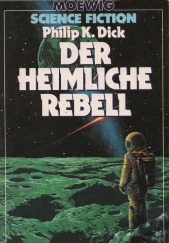 Amazon.co.jp: Der heimliche Rebell. : Dick, Philip K., Alpers, Hans ...
