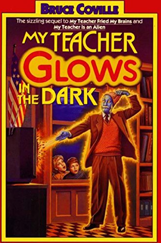 My Teacher Glows in the Dark (My Teacher Is An Alien Book 3) eBook ...