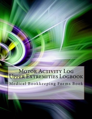 Motor Activity Log - Upper Extremities Logbook: Medical Bookkeeping ...