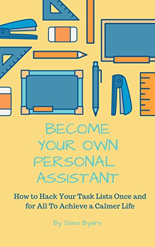 Become Your Own Personal Assistant: How to Hack Your Task Lists Once ...