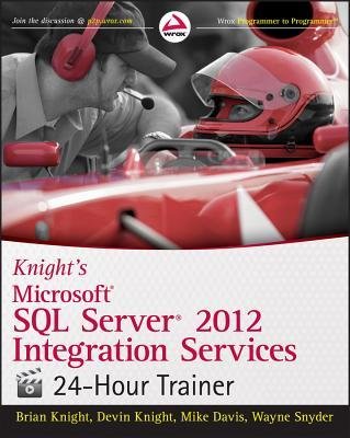 [(Knight's Microsoft SQL Server 2012 Integration Services 24-Hour Trainer )] [Author: Brian ...