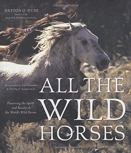 All the Wild Horses: Preserving the Spirit and Beauty of the World's ...