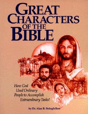 Great Characters of the Bible: How God Uses Ordinary People to ...