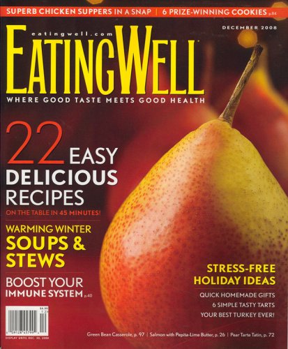 Eating Well, December 2008 Issue: Editors of EATING WELL Magazine ...