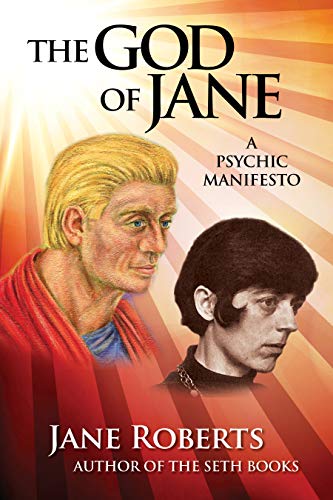 The God of Jane: A Psychic Manifesto - Kindle edition by Roberts, Jane ...