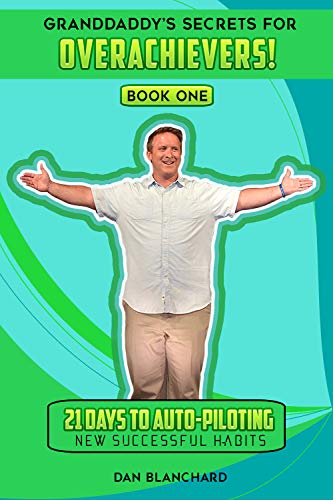 Amazon.com: GRANDDADDY’S SECRETS FOR OVERACHEIVERS! BOOK ONE: 21 Days ...
