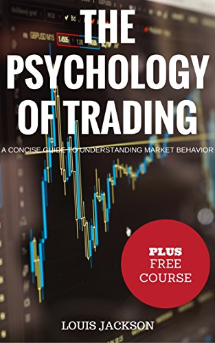 The Psychology of Trading: A Concise Guide to Understanding Market ...