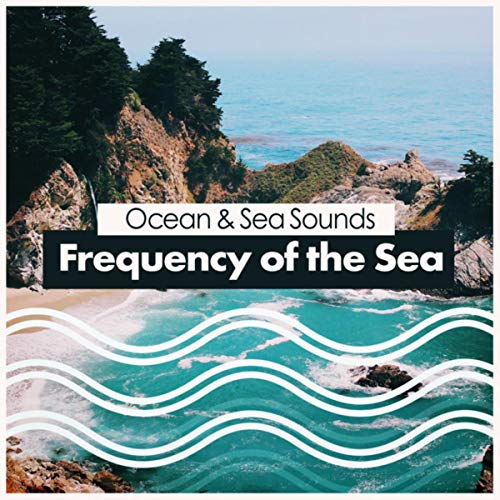 Frequency of the Sea by Ocean & Sea Sounds on Amazon Music - Amazon.co.uk