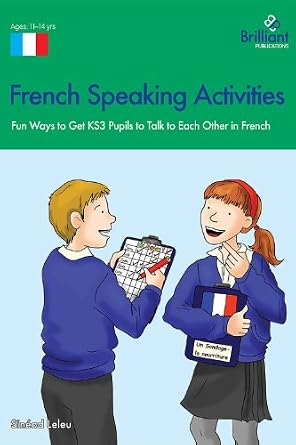 French Speaking Activities (KS3) (A Brilliant Education Book 36) eBook ...