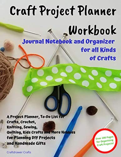 Craft Project Planner Workbook Journal Notebook and Organizer for All ...