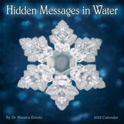 Hidden Messages in Water 2012 Calendar: Emoto, Masaru: 9781602374782 ...
