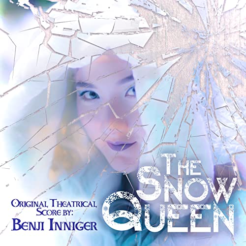 The Snow Queen (Original Theatrical Soundtrack) by Benji Inniger on ...