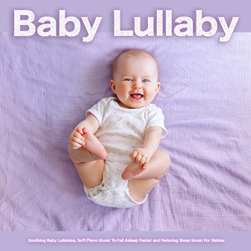 Play Baby Lullaby: Soothing Baby Lullabies, Soft Piano Music To Fall ...