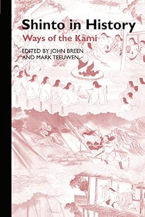 Shinto in History: Ways of the Kami (Routledge Studies in Asian ...