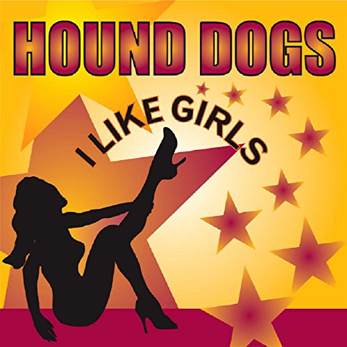 Play I Like Girls by Hound Dogs on Amazon Music