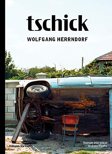 Amazon.com: Tschick: 9789188155016: Wolfgang Herrndorf, Anna Hörmander ...