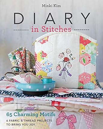 Diary in Stitches: 65 Charming Motifs - Kindle edition by Kim, Minki ...