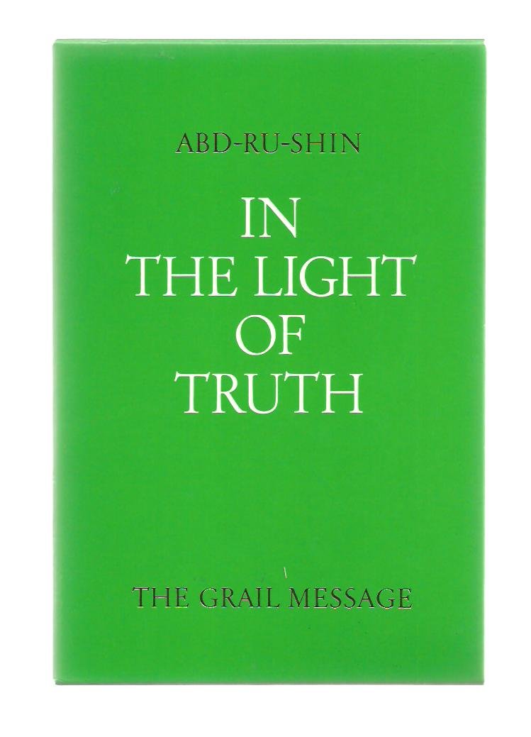 In the Light of Truth: The Grail Message, Boxed Set Vol. 1-3: Abd-Ru ...