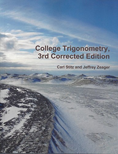 College Trigonometry, 3rd Corrected Edition: Carl Stitz and Jeffrey ...