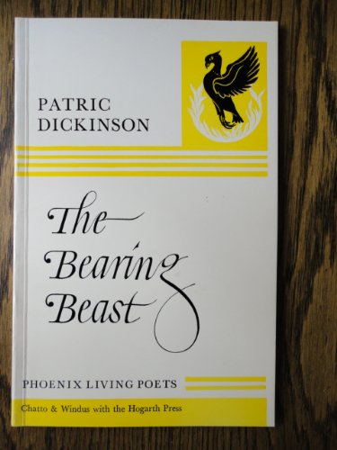 The bearing beast (The Phoenix living poets): Dickinson, Patric ...