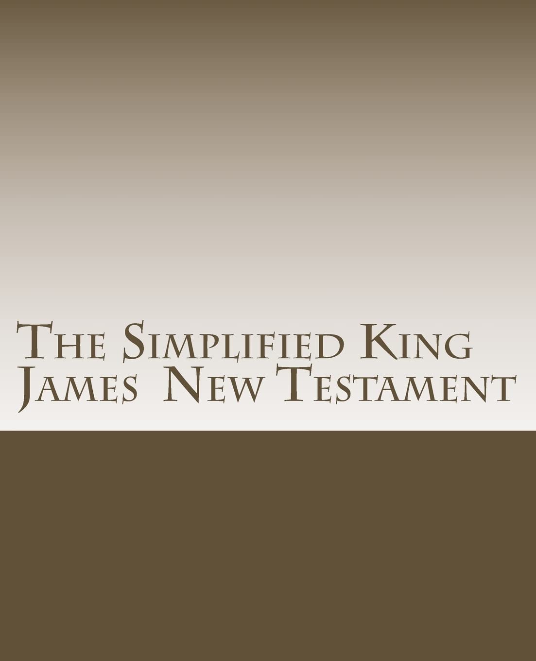 Simplified King James New Testament: Ross, Dr. James, Ross, S. David ...