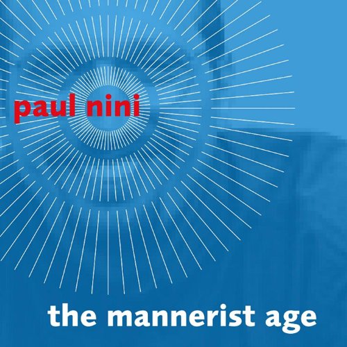 Amazon.com: The Mannerist Age : Paul Nini: Digital Music