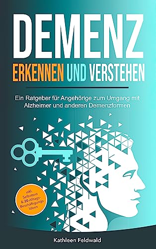 Amazon.co.jp: Demenz erkennen und verstehen: Ein Ratgeber für Angehörige zum Umgang mit ...