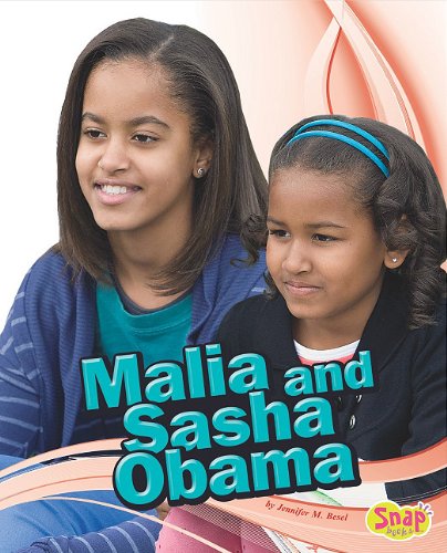 Malia and Sasha Obama (Snap Books: Star Biographies): Jennifer M. Besel ...