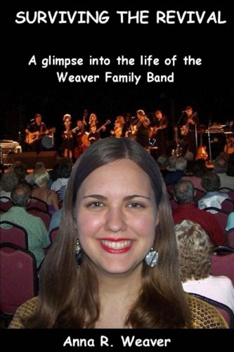 Surviving the Revival: A glimpse into the life of the Weaver Family ...