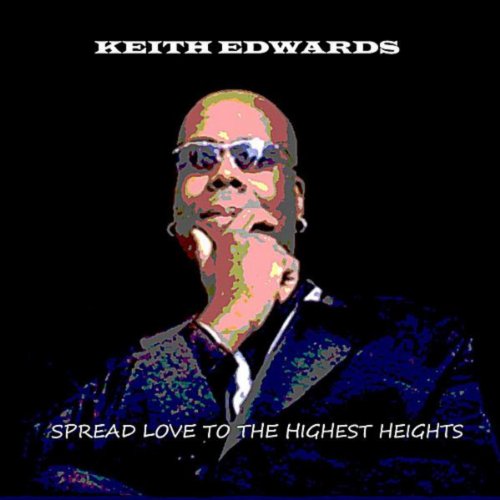 Amazon.com: Spread Love To the Highest Heights : Keith Edwards: Digital ...