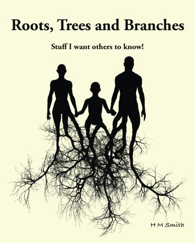 Roots, Trees and Branches: Stuff I want others to know!: Amazon.co.uk ...