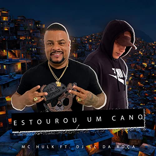 Estourou um Cano de Dj Lc da Roça feat. Mc Hulk sur Amazon Music Unlimited