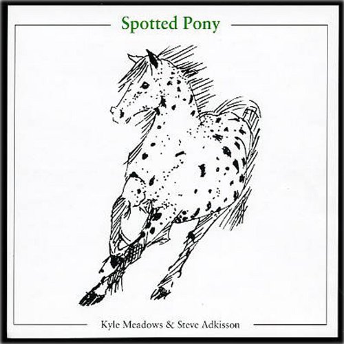 Play Spotted Pony by Kyle Meadows & Steve Adkisson on Amazon Music