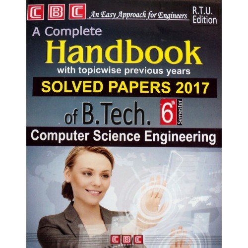 CBC B.TECH COMPUTER SCIENCE ENGINEERING SOLVED PAPERS VI SEMESTER : CBC ...