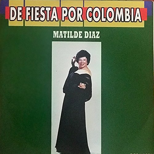 Amazon MusicでMatilde DiazのDe Fiesta por Colombia Matilde Diazを再生する