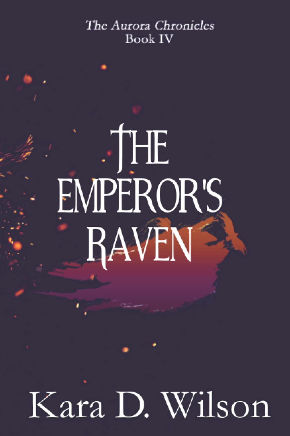 Amazon.com: The Emperor's Raven (The Aurora Chronicles): 9781795719018 ...