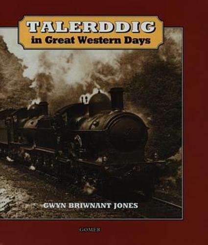 Talerddig in Great Western days: gwyn-briwnant-jones: 9781859028094 ...