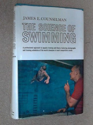 The Science of Swimming: James E. Counsilman: 9780720702163: Amazon.com ...
