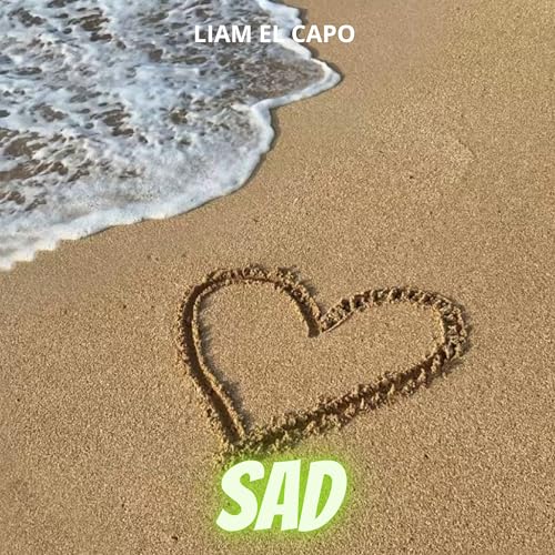 Spiele Sad von Liam El Capo auf Amazon Music ab