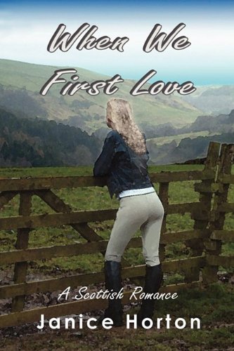 When We First Love: Janice Horton: 9781849237727: Amazon.com: Books
