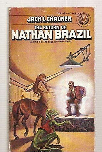 The Return of Nathan Brazil. (Volume 4 of the Saga of the Well World ...