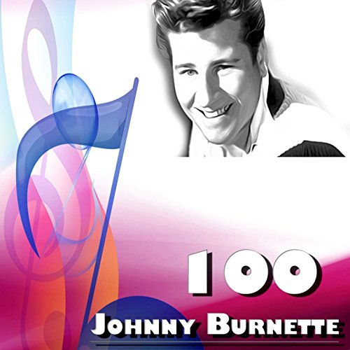 100 Johnny Burnette by Johnny Burnette on Amazon Music - Amazon.co.uk