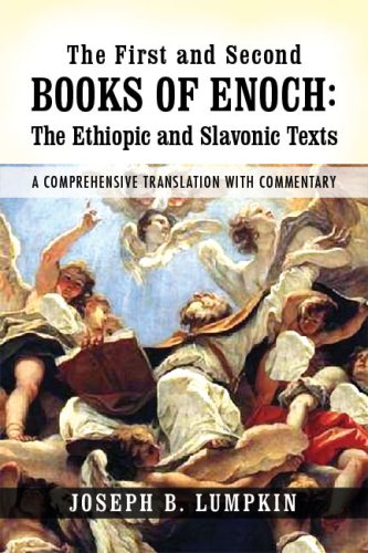 The First and Second Books of Enoch:The Ethiopic and Slavonic Texts - A ...