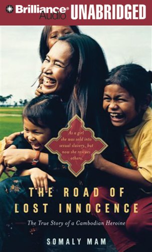 The Road of Lost Innocence: The True Story of a Cambodian Heroine: Mam, Somaly, Eby, Tanya ...