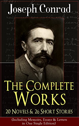 The Complete Works of Joseph Conrad: 20 Novels & 26 Short Stories ...