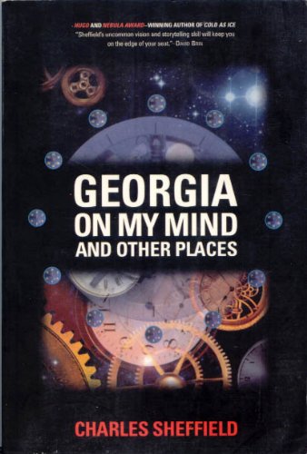 Georgia on My Mind and Other Places: Sheffield, Charles: 9780312862251 ...