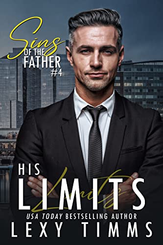His Limits (Sins of the Father Series Book 4) - Kindle edition by Timms, Lexy. Romance Kindle ...