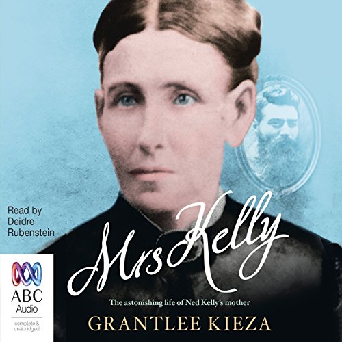 Amazon.com: Mrs Kelly: The Astonishing Life of Ned Kelly's Mother ...