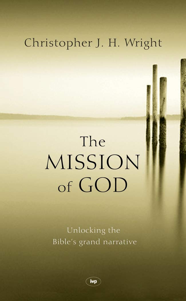 The Mission of God: Unlocking The Bible's Grand Narrative: Amazon.co.uk: Christopher J. H ...