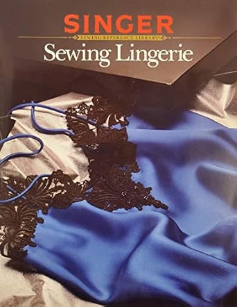 Sewing Lingerie (Singer Sewing Reference Library): creative-publishing ...
